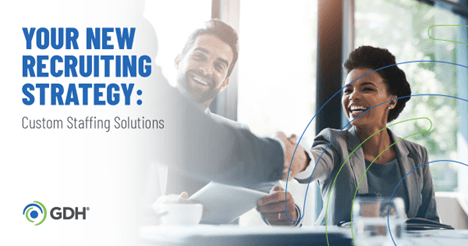 Your New Recruiting Strategy: Custom Staffing Solutions