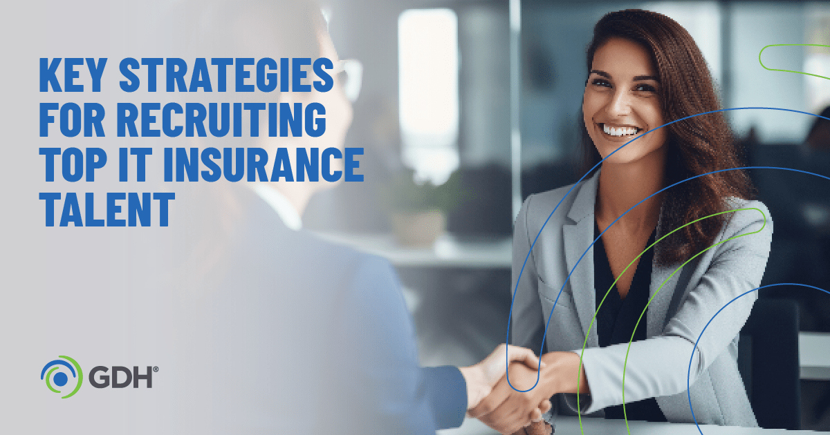 Key Strategies for Recruiting Top Insurance IT Talent
