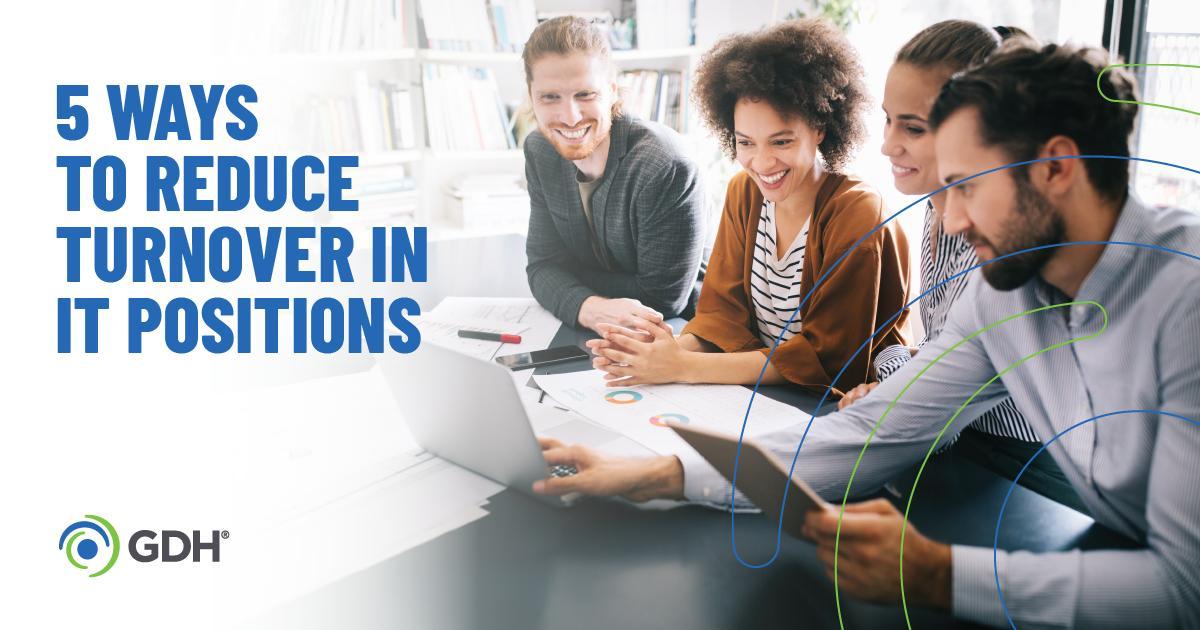 5 Ways to Reduce Turnover in IT Positions