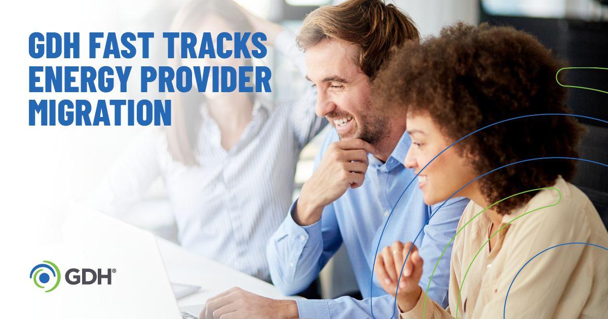 GDH Fast Tracks Energy Provider Migration