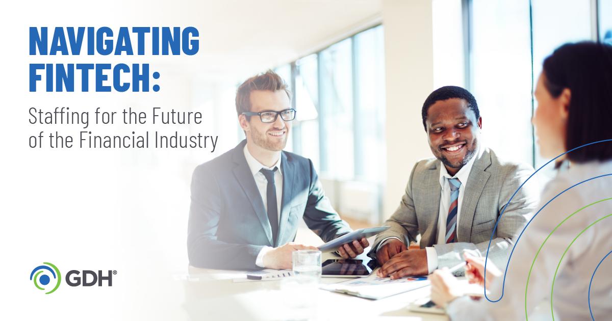 Navigating Fintech: Staffing for the Future of the Financial Industry