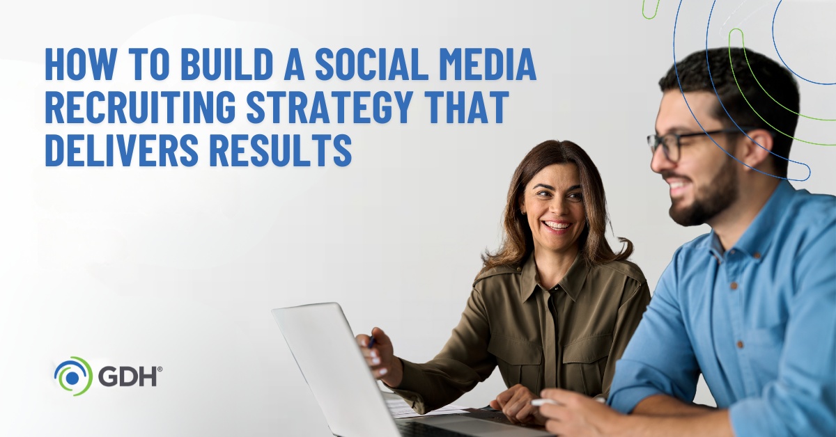 How to Build a Social Media Recruiting Strategy That Delivers Results